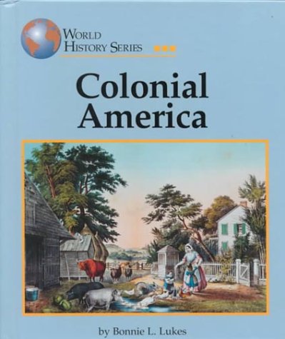 Amazon.com: Colonial America (World History): 9781560063216: Lukes ...