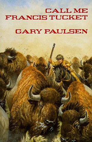 Call Me Francis Tucket (Francis Tucket Books): Paulsen, Gary ...
