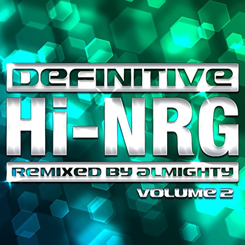 Definitive Hi-NRG: Remixed By Almighty - Vol. 2 by Various artists on ...