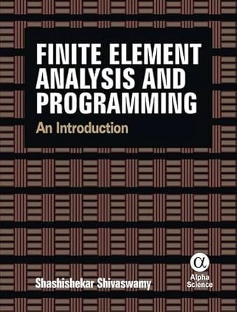 Buy Finite Element Analysis and Programming: An Introduction Book ...