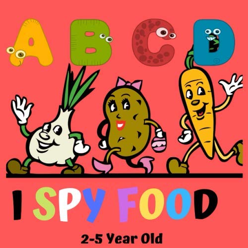 I SPY FOOD: Alphabet Book Ages 2-5 for Toddlers & Preschoolers : Cockla ...