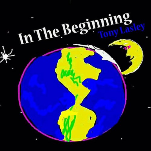 Amazon.com: In the Beginning : Tony Lasley: Digital Music