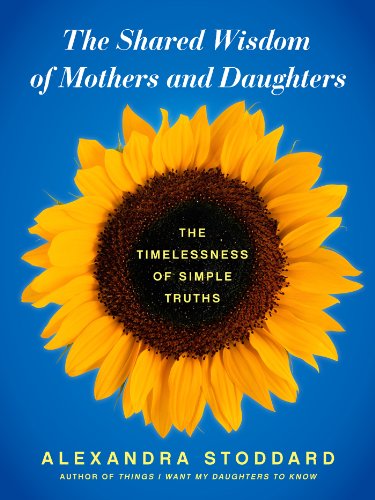 The Shared Wisdom of Mothers and Daughters: The Timelessness of Simple ...