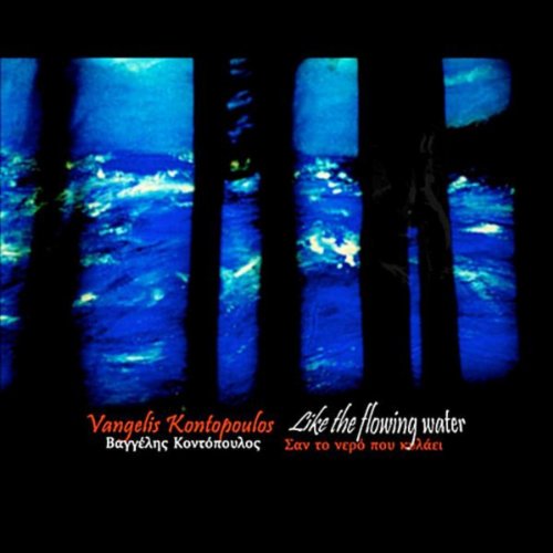 Like the Flowing Water de Vangelis Kontopoulos en Amazon Music Unlimited