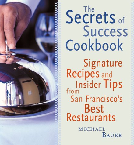 Secrets of Success Cookbook: Signature Recipes and Insider Tips from ...