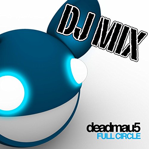 Amazon.com: Full Circle (DJ Mix) : deadmau5: Digital Music