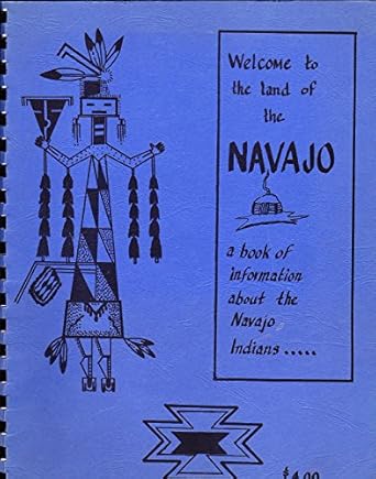 Welcome To The Land Of The Navajo : A Book Of Information About The ...