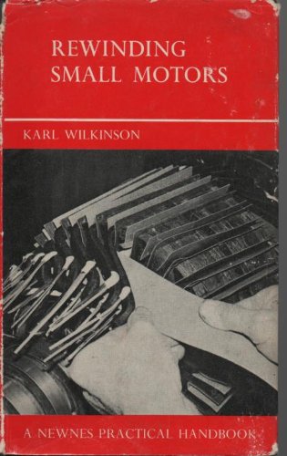Rewinding small motors (Newnes practical handbook): Karl Wilkinson ...