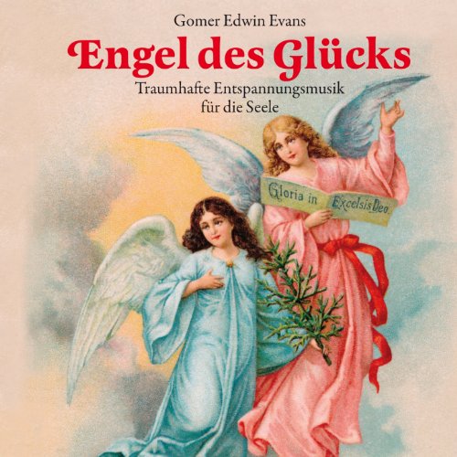 Play Engel des Glücks: Musik für die Seele by Gomer Edwin Evans on ...