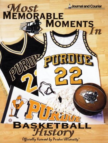 Most Memorable Moments in Purdue Basketball History: Lafayette Journal ...