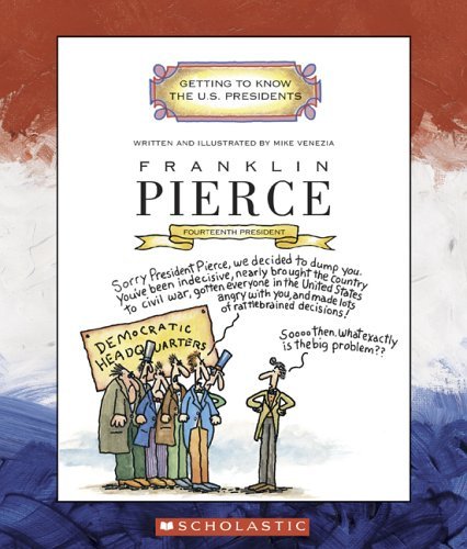 Franklin Pierce: Fourteenth President 1853 - 1857 (Getting to Know the ...