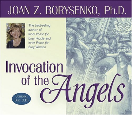 Invocation Of The Angels: Borysenko, Joan Z., Ph.D., Borysenko, Joan Z ...