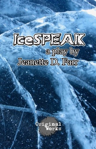 IceSPEAK: Farr, Jeanette D.: 9781934962176: Amazon.com: Books