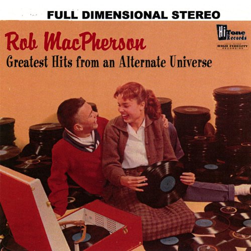 Play Greatest Hits from an Alternate Universe by Rob Macpherson on ...