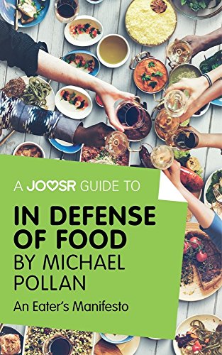 A Joosr Guide to... In Defense of Food by Michael Pollan: An Eater's ...