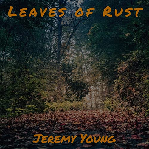 Amazon Music - Jeremy YoungのLeaves of Rust - Amazon.co.jp
