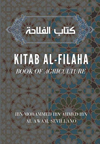 Kitab al-Filaha : Book of Agriculture: كتاب الفلاحة : Ibn Al Awam ...