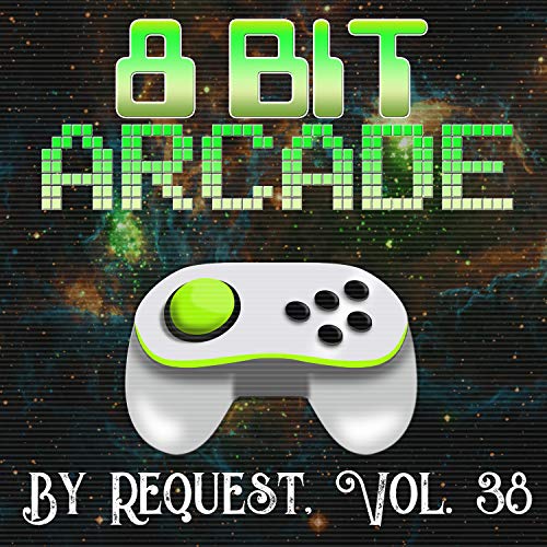 Amazon Musicで8-Bit ArcadeのBy Request, Vol. 38を再生する