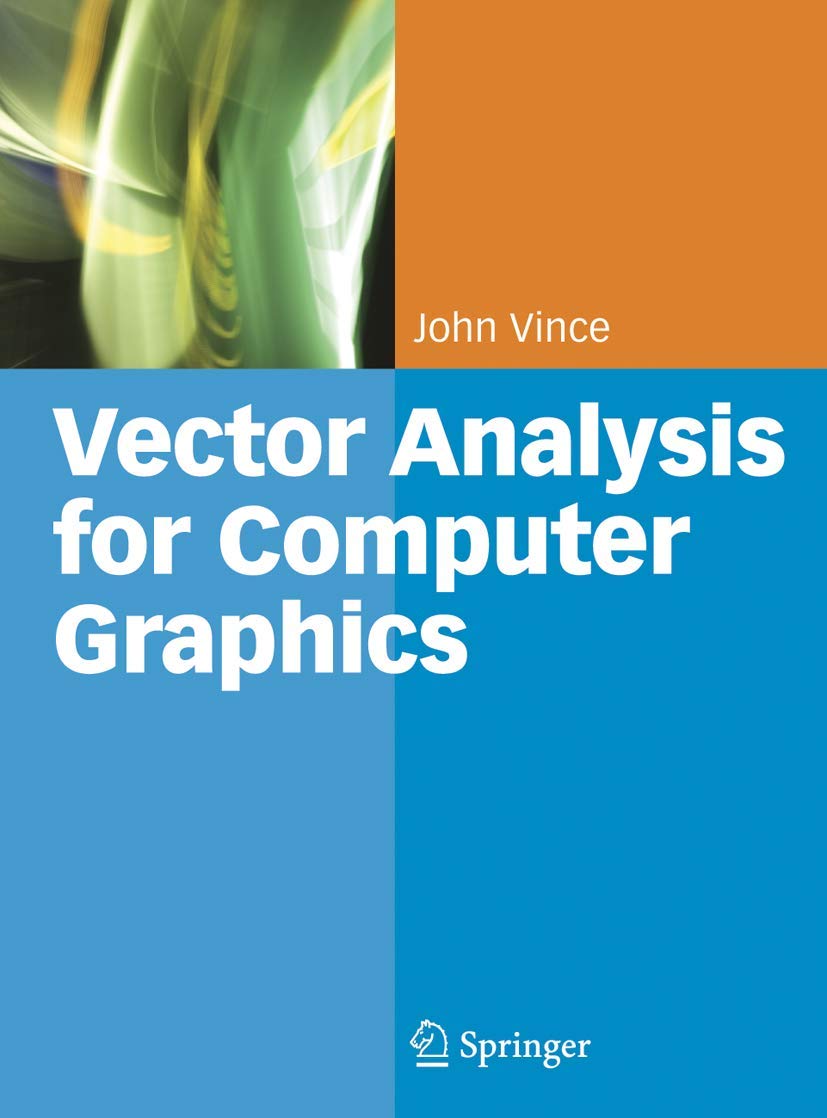 Vector Analysis for Computer Graphics: Vince, John: 9781846288036 ...