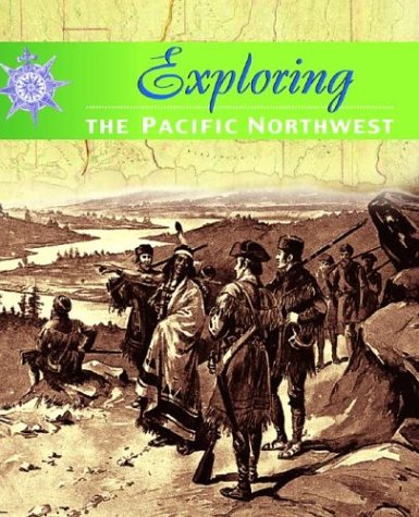 Exploring the Pacific Northwest (Exploring the Americas): Blue, Rose ...