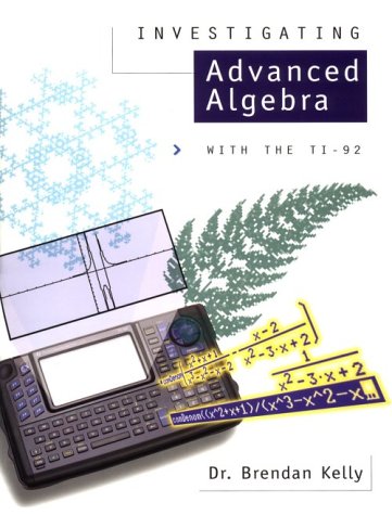 Investigating advanced algebra with the TI-92: 9781895997057: Books ...