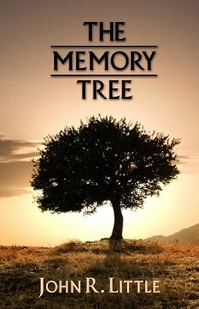 Amazon.com: The Memory Tree eBook : Little, John R.: Kindle Store