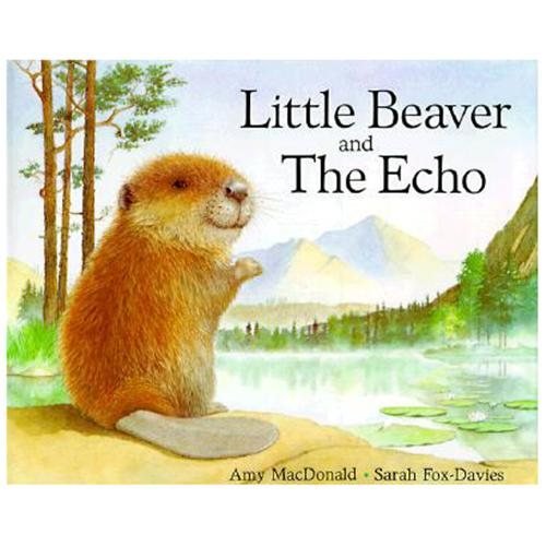 Little Beaver and the Echo: MacDonald, Amy, Fox-Davies, Sarah ...