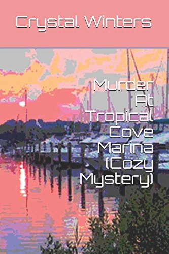 Murder At Tropical Cove Marina (Cozy... by Winters, Crystal