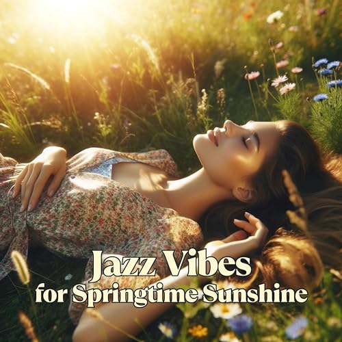 Amazon.co.jp: Jazz Vibes for Springtime Sunshine : Best Background ...