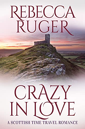 Crazy in Love: Far From Home: A Scottish Time-Travel Romance, Book 3 ...