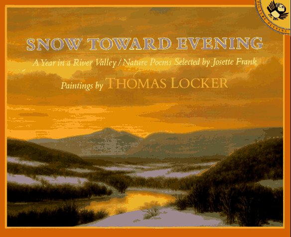 Snow Toward Evening: A Year in a River Valley/Nature Poems (Picture Puffins): Frank, Josette ...