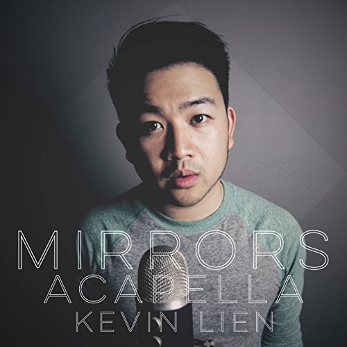 Mirrors (Acapella) by Kevin Lien on Amazon Music - Amazon.com