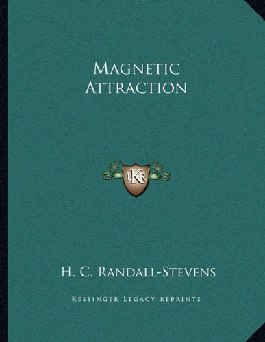 Magnetic Attraction: Randall-Stevens, H. C.: 9781163045848: Amazon.com ...