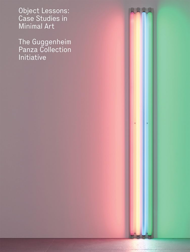 Object Lessons: Case Studies in Minimal Art—The Guggenheim Panza ...