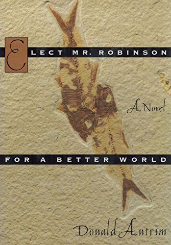 Elect Mr. Robinson for a Better World: ANTRIM, Donald: 9780434023363 ...