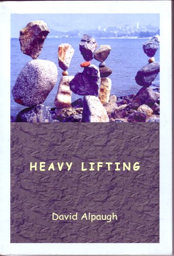 Heavy Lifting: Poems 1995-2006: Alpaugh, David: 9780978578619: Amazon ...