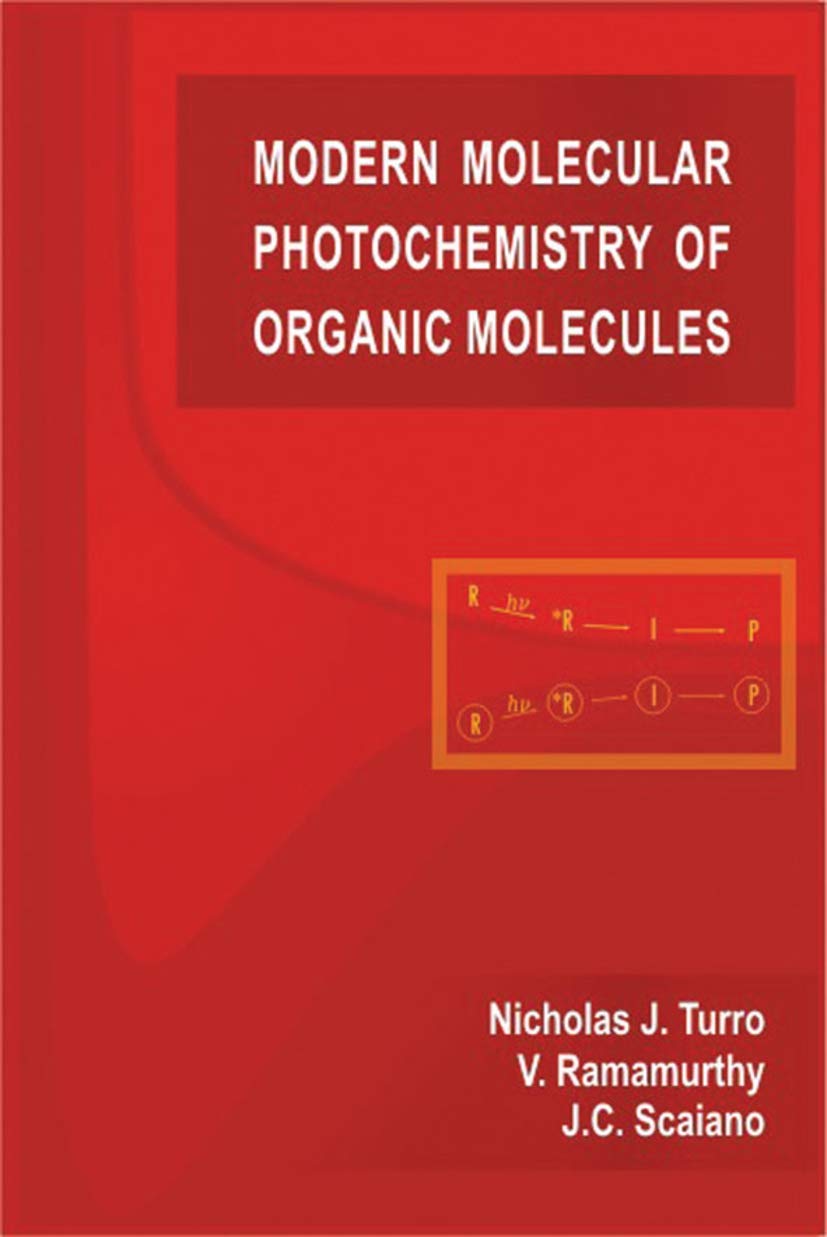 Modern Molecular Photochemistry of Organic Molecules: Turro, Nicholas J ...