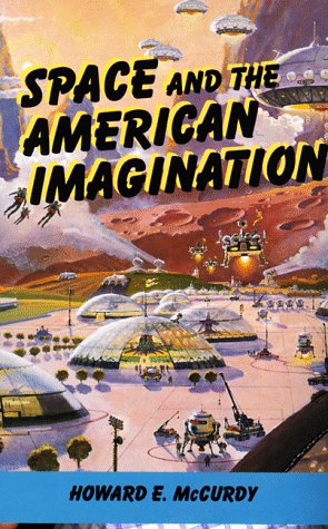 Space and the American Imagination: Howard McCurdy: 9781560984450 ...