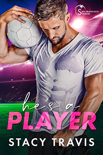 He’s a Player: A Second Chance Sports Romance eBook : Travis, Stacy: Amazon.in: Kindle Store