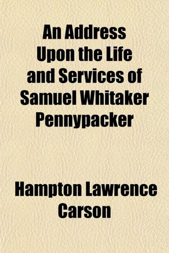 Amazon.com: An Address Upon the Life and Services of Samuel Whitaker ...