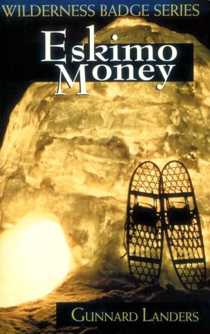 Eskimo Money (Wilderness Badge Series): Landers, Gunnard: 0709786001743 ...