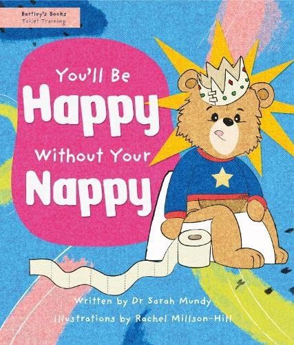 You'll Be Happy - Without Your Nappy: Bartley's Books: Toilet Training ...