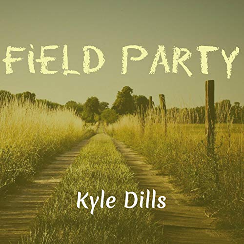 Field Party by Kyle Dills on Amazon Music - Amazon.com