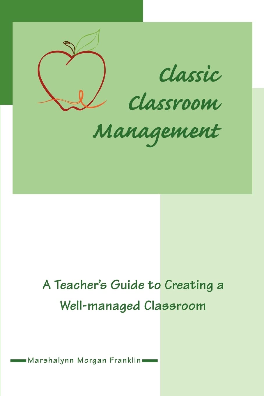 Classic Classroom Management: A Teacher's Guide to Creating a Well ...