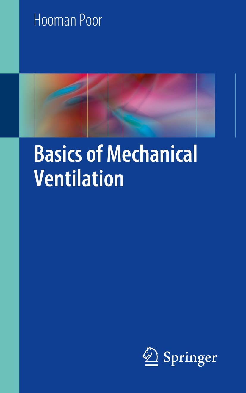 Basics of Mechanical Ventilation: 9783319899800: Medicine & Health ...