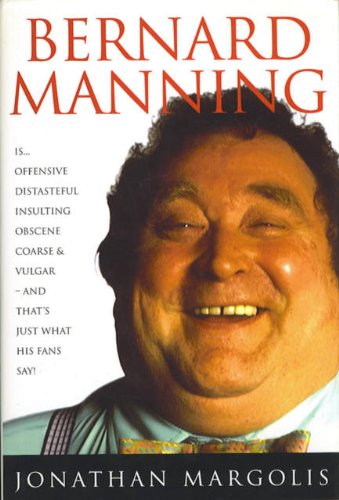 Bernard Manning: A Biography : Margolis, Jonathan: Amazon.co.uk: Books