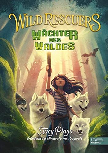 Wild Rescuers: Wächter des Waldes (Edel Kids Books) : Plays, Stacy, To ...