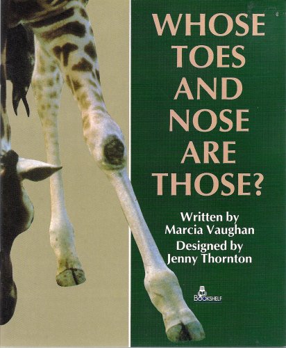 Whose Toes and Nose Are Those? (Bookshelf, Stage 2): Vaughan, Marcia ...