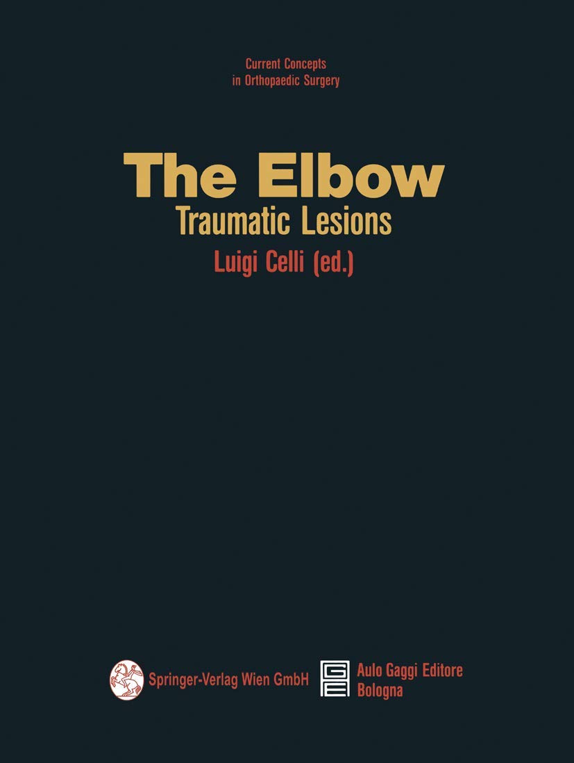 The Elbow: Traumatic Lesions (Current Concepts in Orthopaedic Surgery ...
