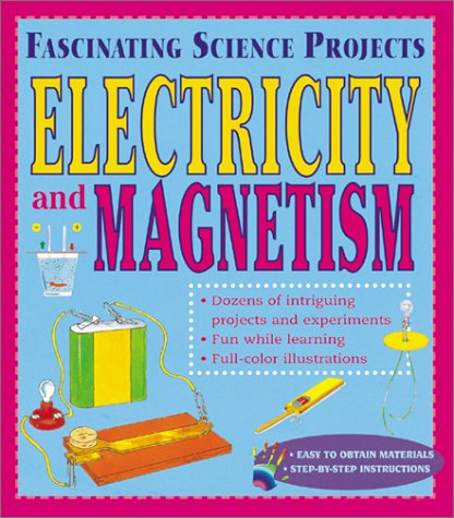 Electricity and Magnetism (Fascinating Science Projects): Searle, Bobbi ...